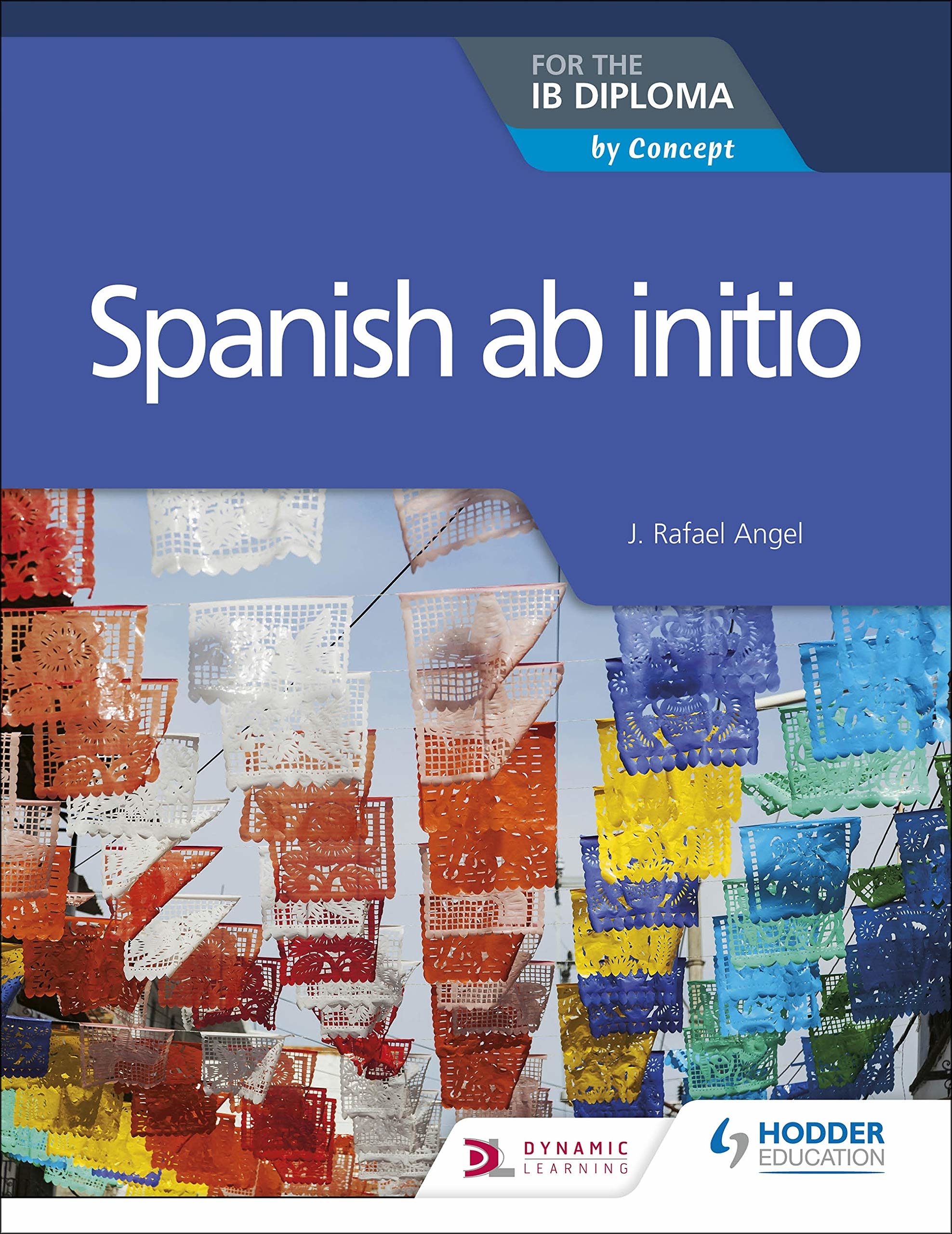 spanish Ab Initio. For the IB Diploma