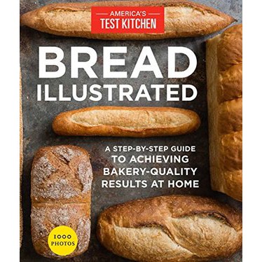 [eBook] Bread Illustrated - A Step-by-Step Guide to Achieving Bakery ...