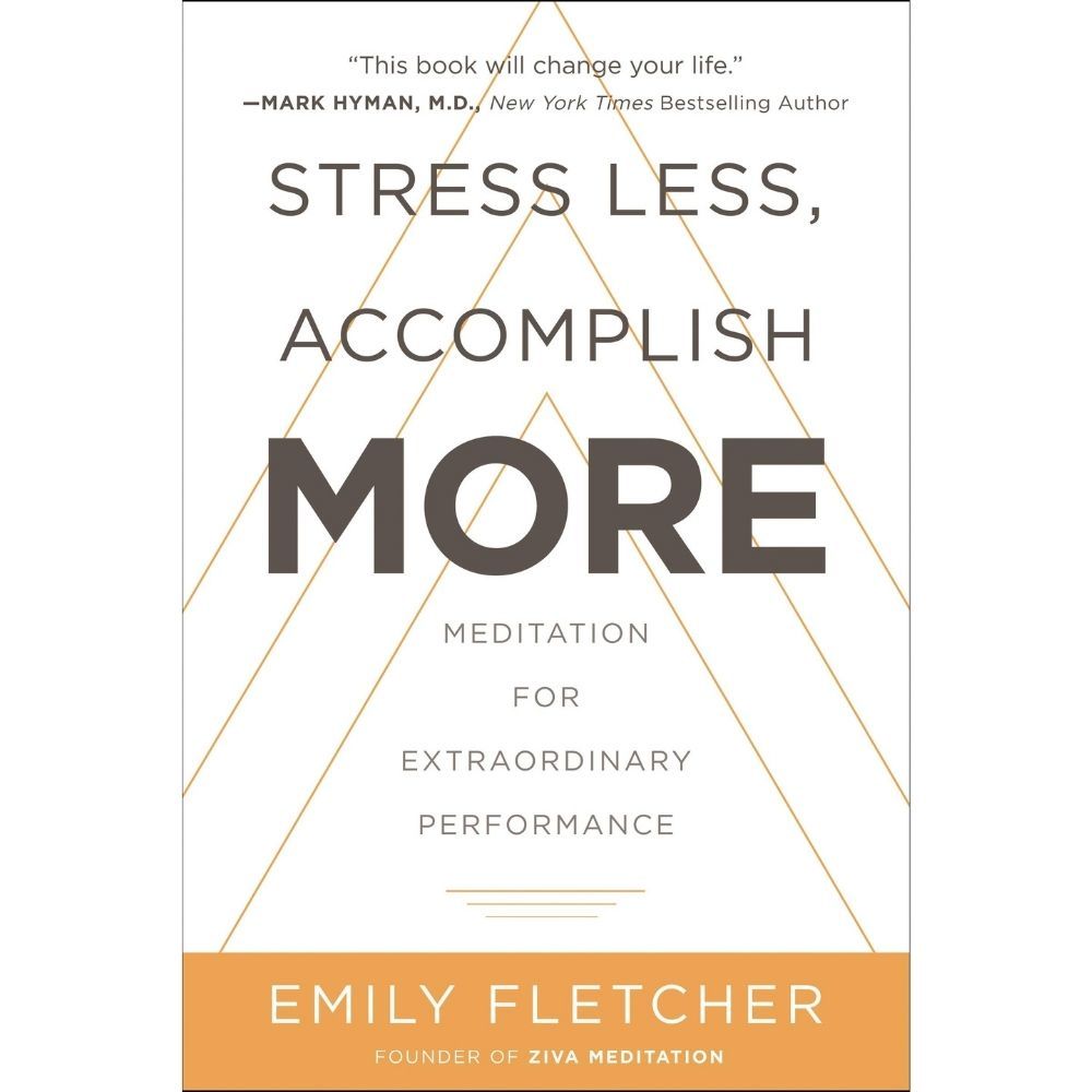 Stress Less, Accomplish More: Meditation for Extraordin
