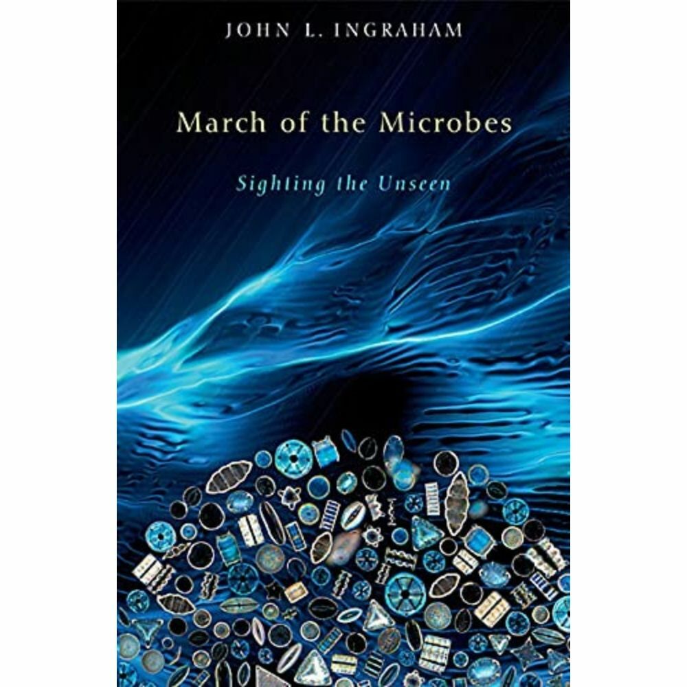 March of the Microbes – Sighting the Unseen by John L.