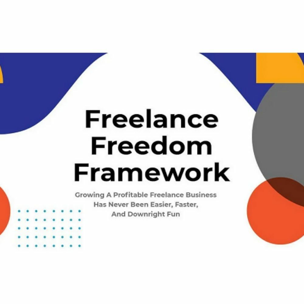 Freelance Freedom Framework by Jose Rosado