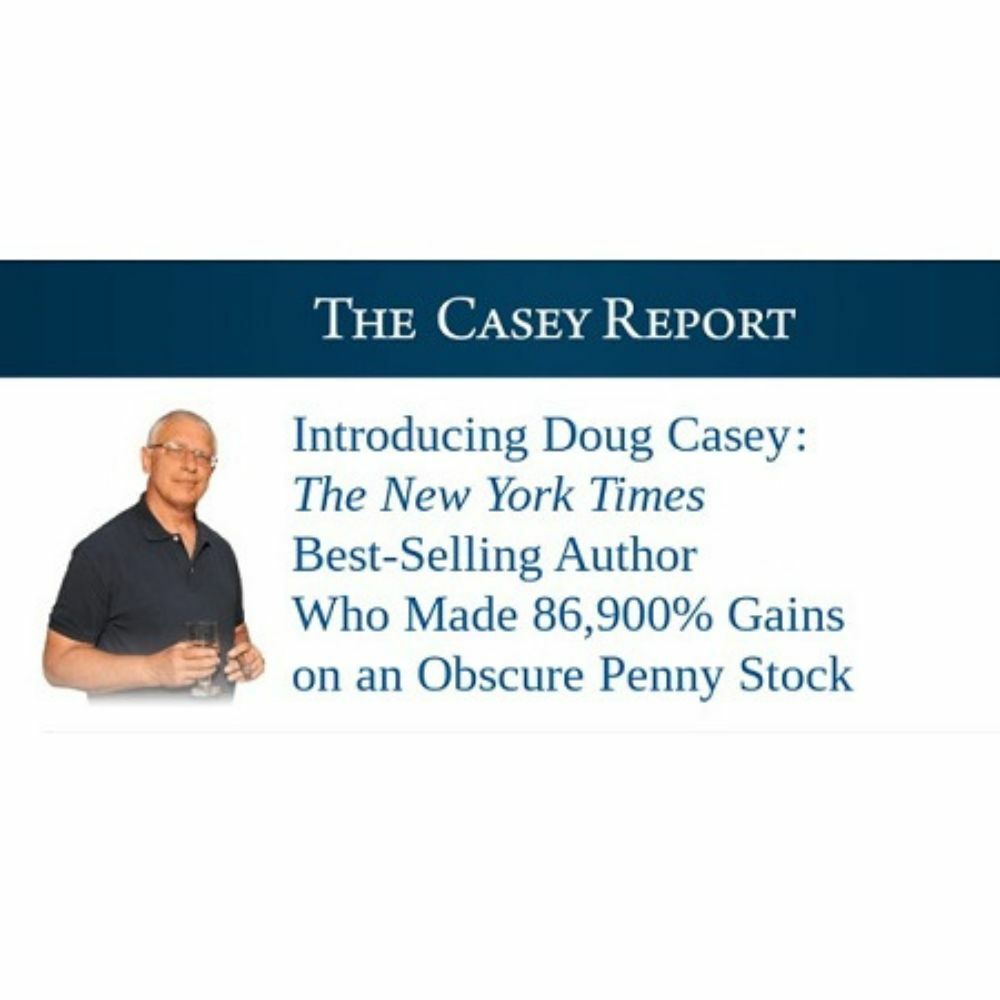 The Casey Report by Doug Casey