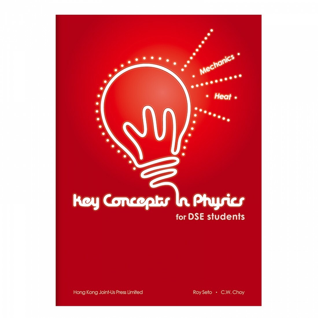 Key Concepts in Phy (DSE) - Mechanics and Heat