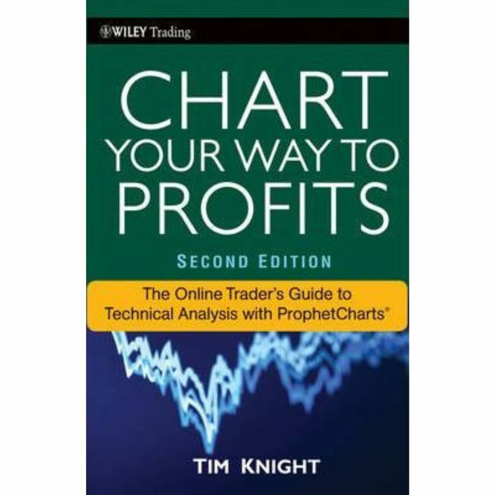 Chart Your Way To Profits - The Online Traders Guide to