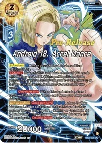 (Pre-Release )BT20-025 Android 18, Accel Dance