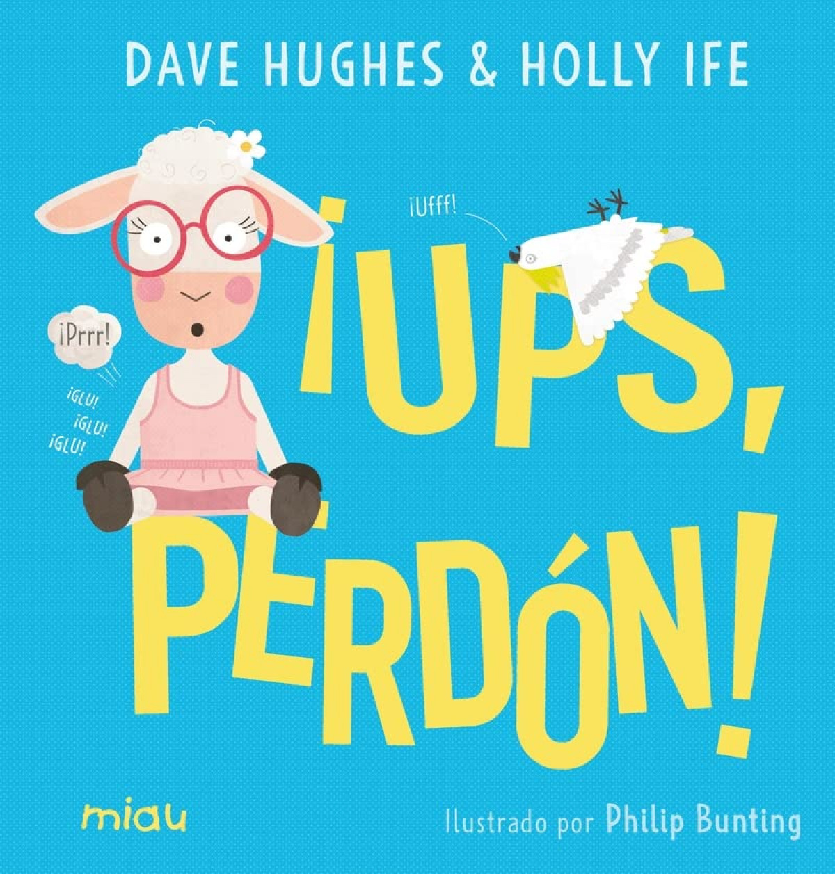 ¡Ups, perdón! (Philip Bunting & Holly Ife & Dave Hughes