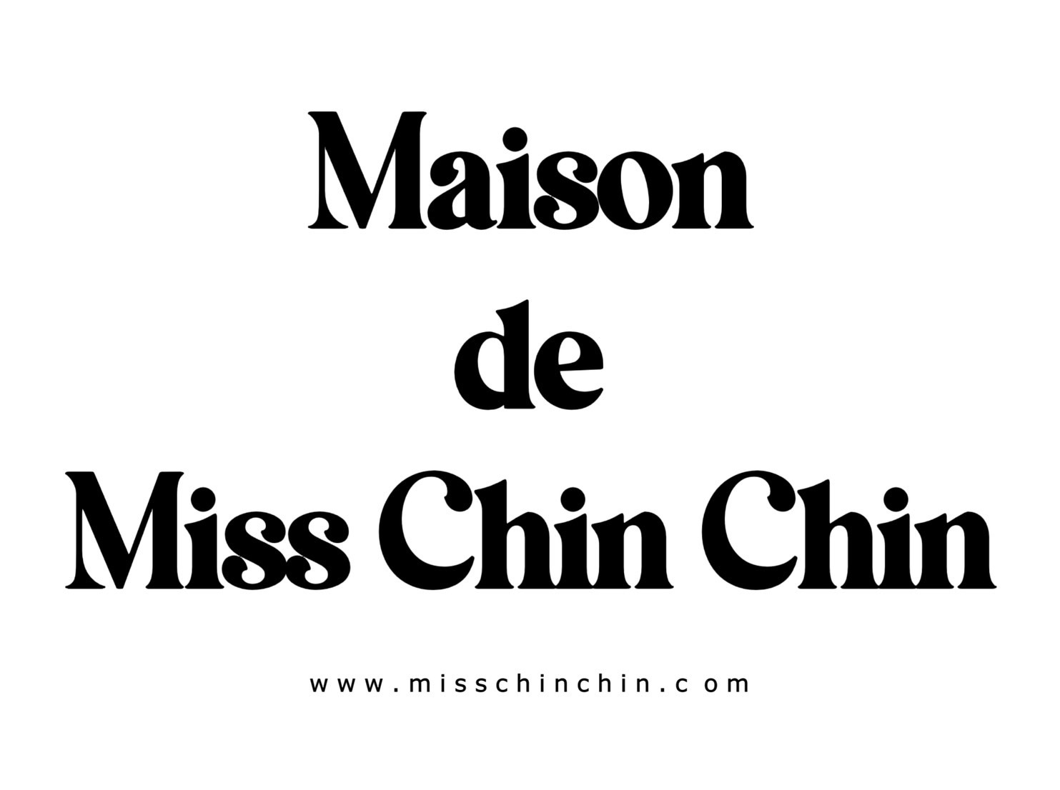 Maison de Miss Chin Chin