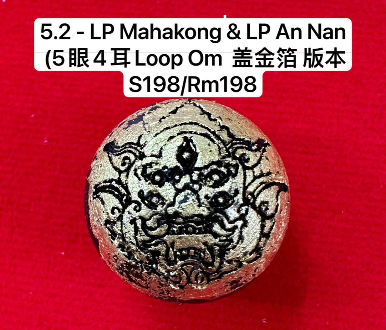 S198- 5.2 - LP Mahakong & LP An Nan (5眼4耳Loop Om 盖金箔 版