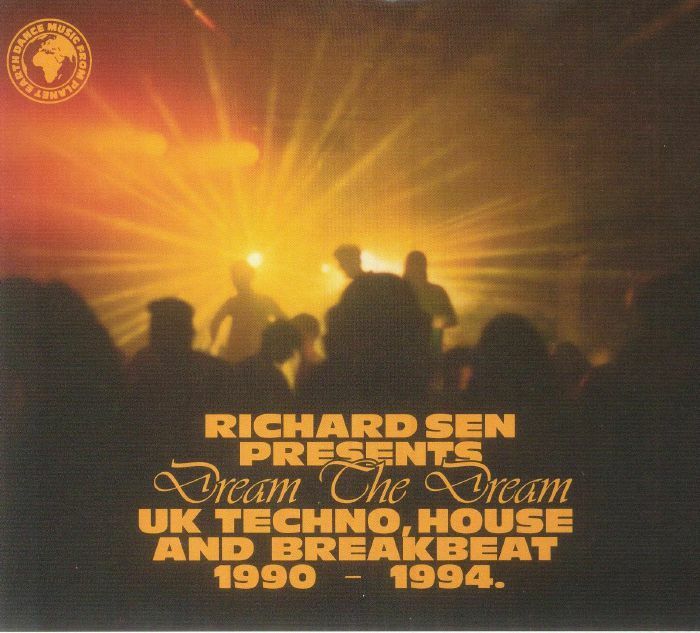 Richard Sen《Dream The Dream: UK Techno Breakbeat & Hous