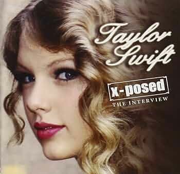 Taylor Swift - X-Posed:INTERVIEW CD