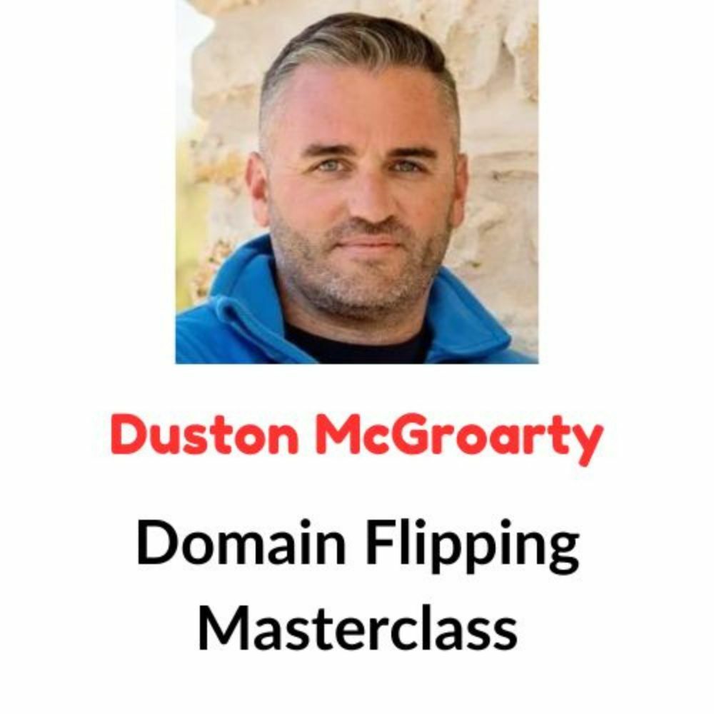 Domain Flipping Masterclass by Duston McGroarty