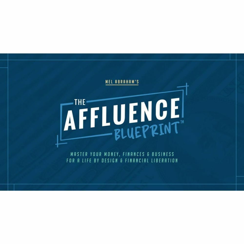 The Affluence Blueprint 2.0 by Mel Abraham