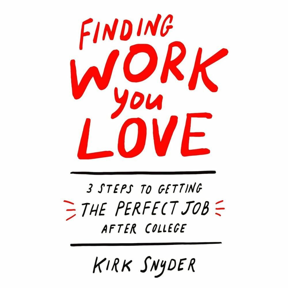 Finding Work You Love: 3 Steps to Getting the Perfect J