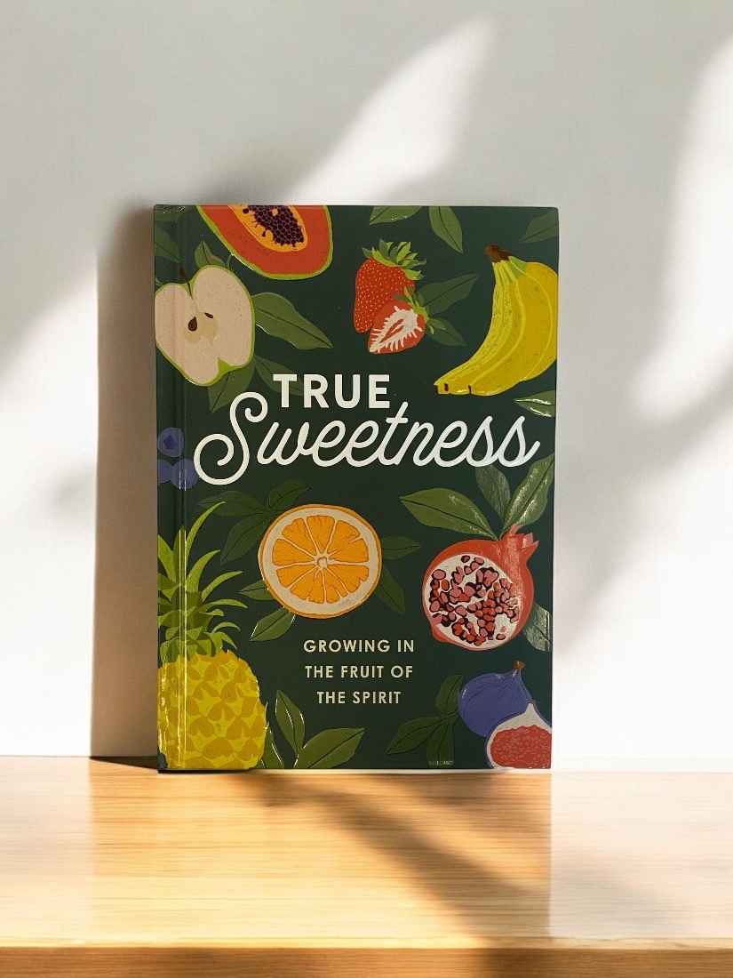 True Sweetness: Growing in the Fruit of the Spirit