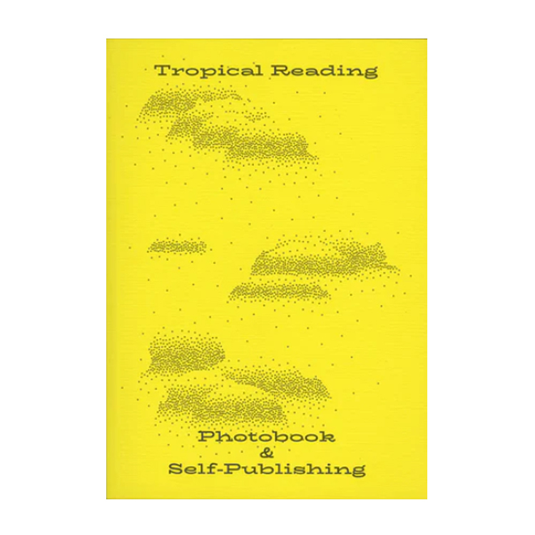 Tropical Reading: Photobook & Self-publishing