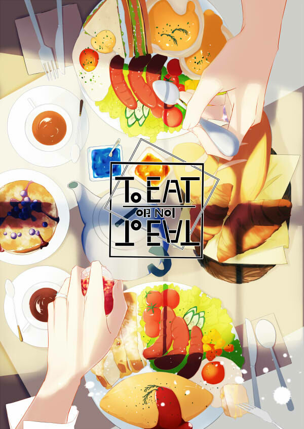 《To Eat or not to Eat》