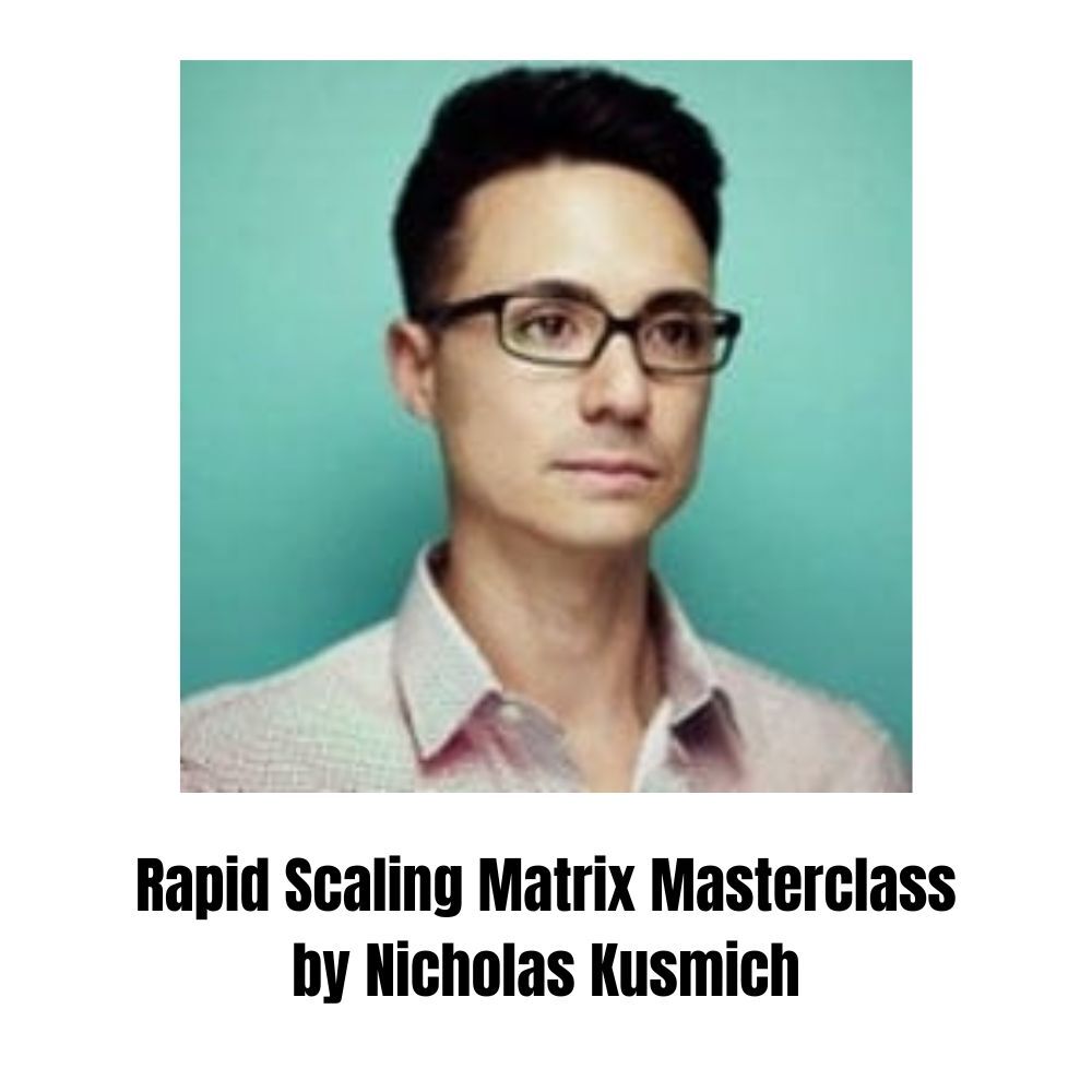 Rapid Scaling Matrix Masterclass by Nicholas Kusmich