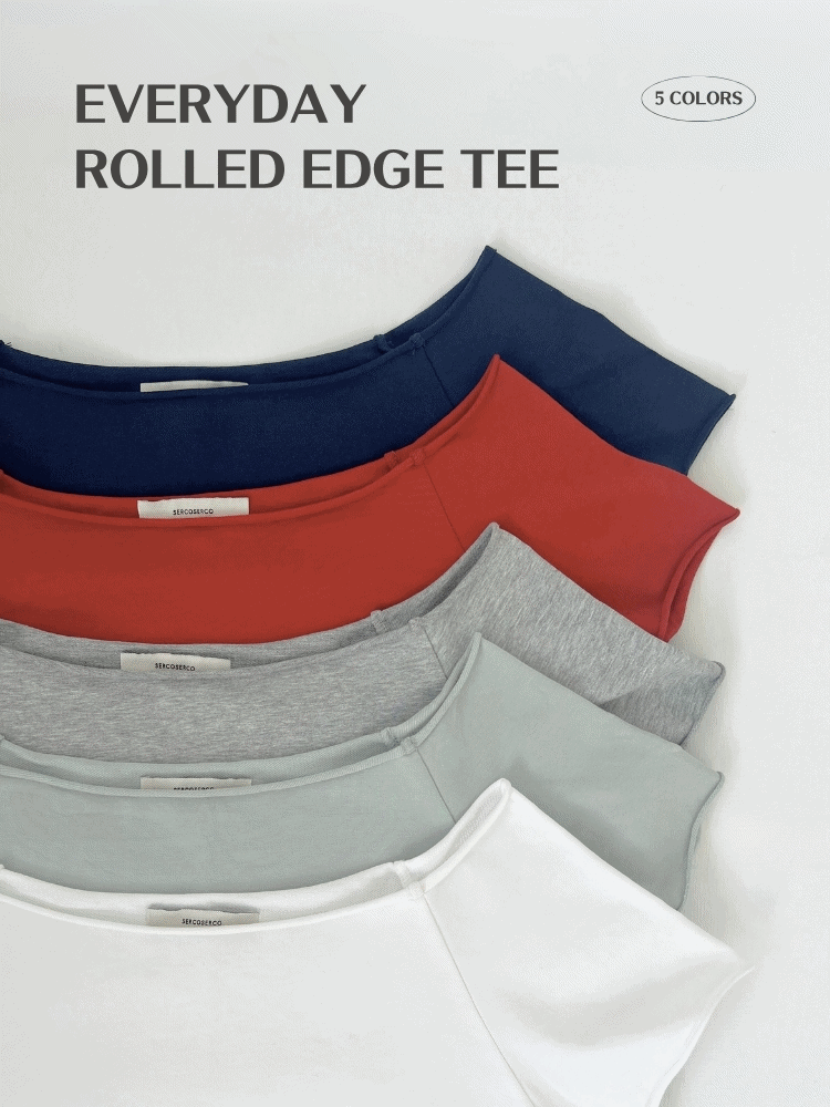 EVERYDAY ROLLED EDGE TEE