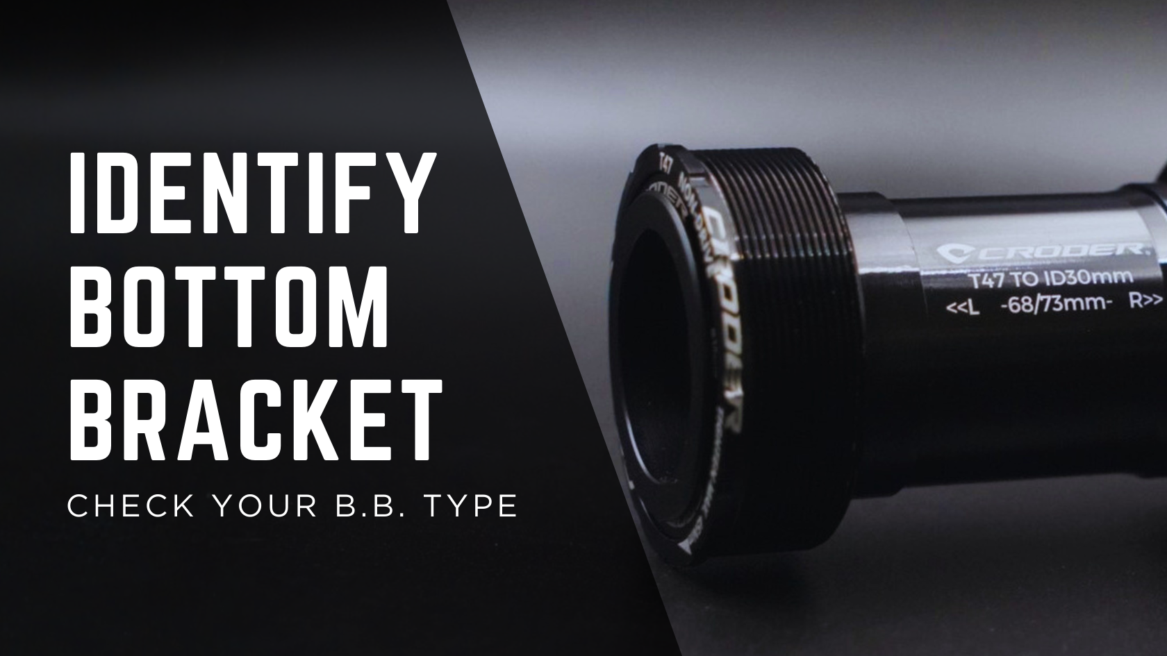 Identify Your Bottom Bracket type