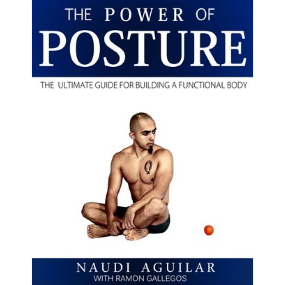 The Power of Posture: The Ultimate Guide for Building a