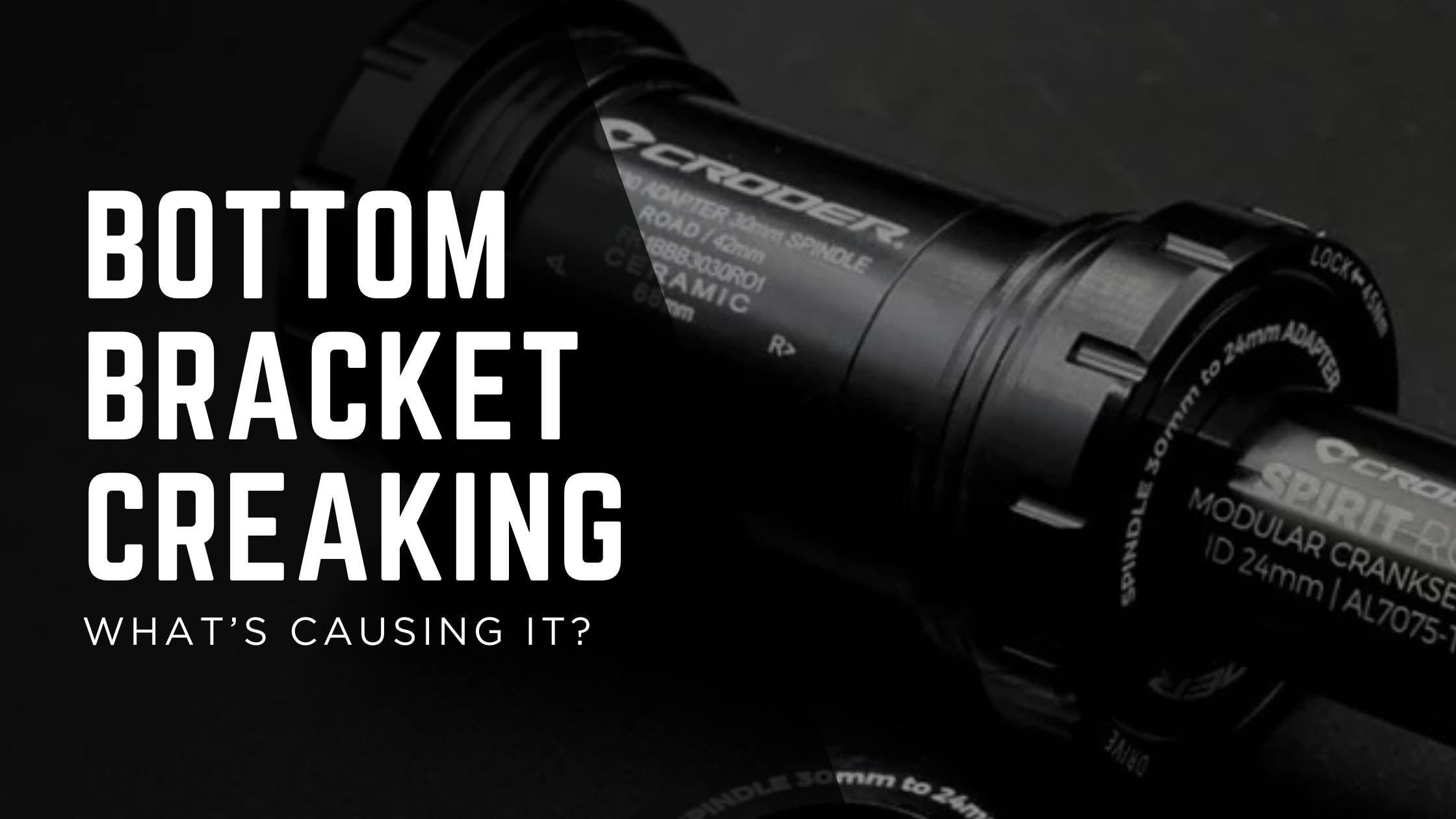 Bottom Bracket Creaking, Clicking & Squeaking